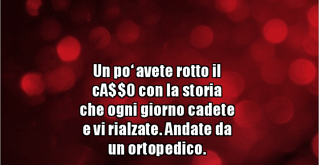 Un po‘ avete rotto il cA$$O con la storiache ogni giorno.. | BESTI.it ...
