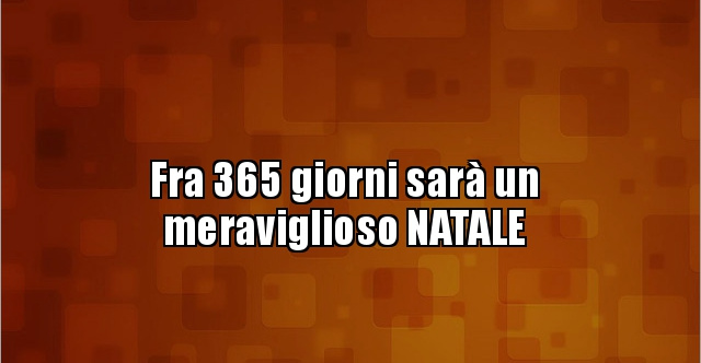 Fra 365 giorni sarà un meraviglioso NATALE.. | BESTI.it - immagini divertenti, foto, barzellette ...
