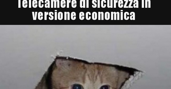 Telecamere di sicurezza in versione economica.. | BESTI.it - immagini ...