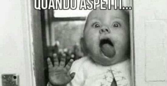 Quando aspetti | BESTI.it - immagini divertenti, foto, barzellette, video